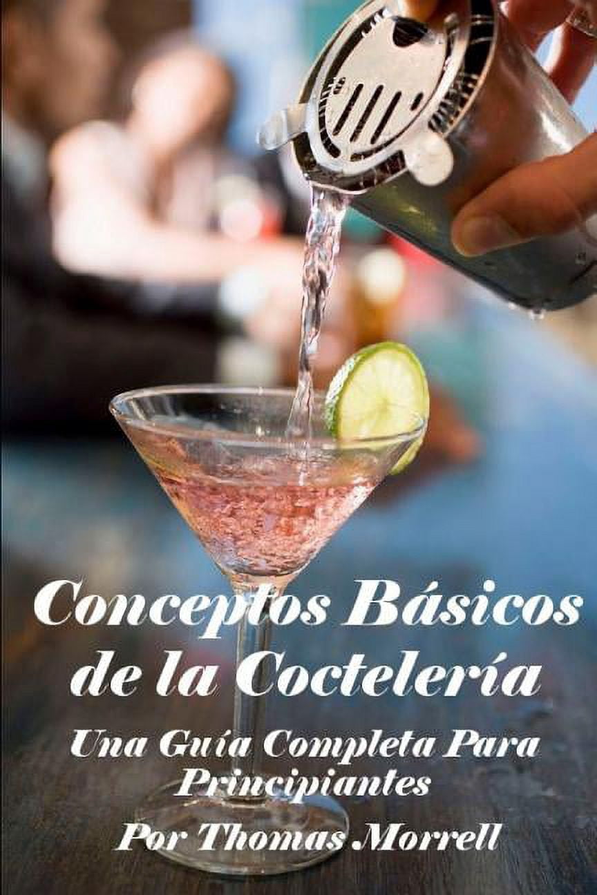 The Thomas Morrell Bar Management: Conceptos Básicos de la Coctelería ...