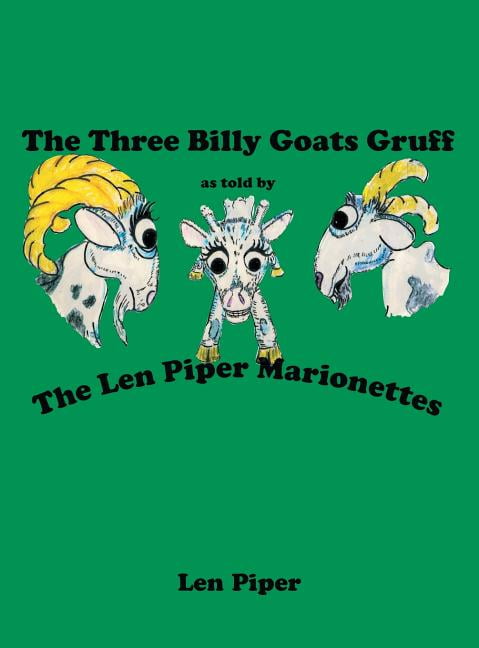 The Three Billy Goats Gruff: As Told by the Len Piper Marionettes ...