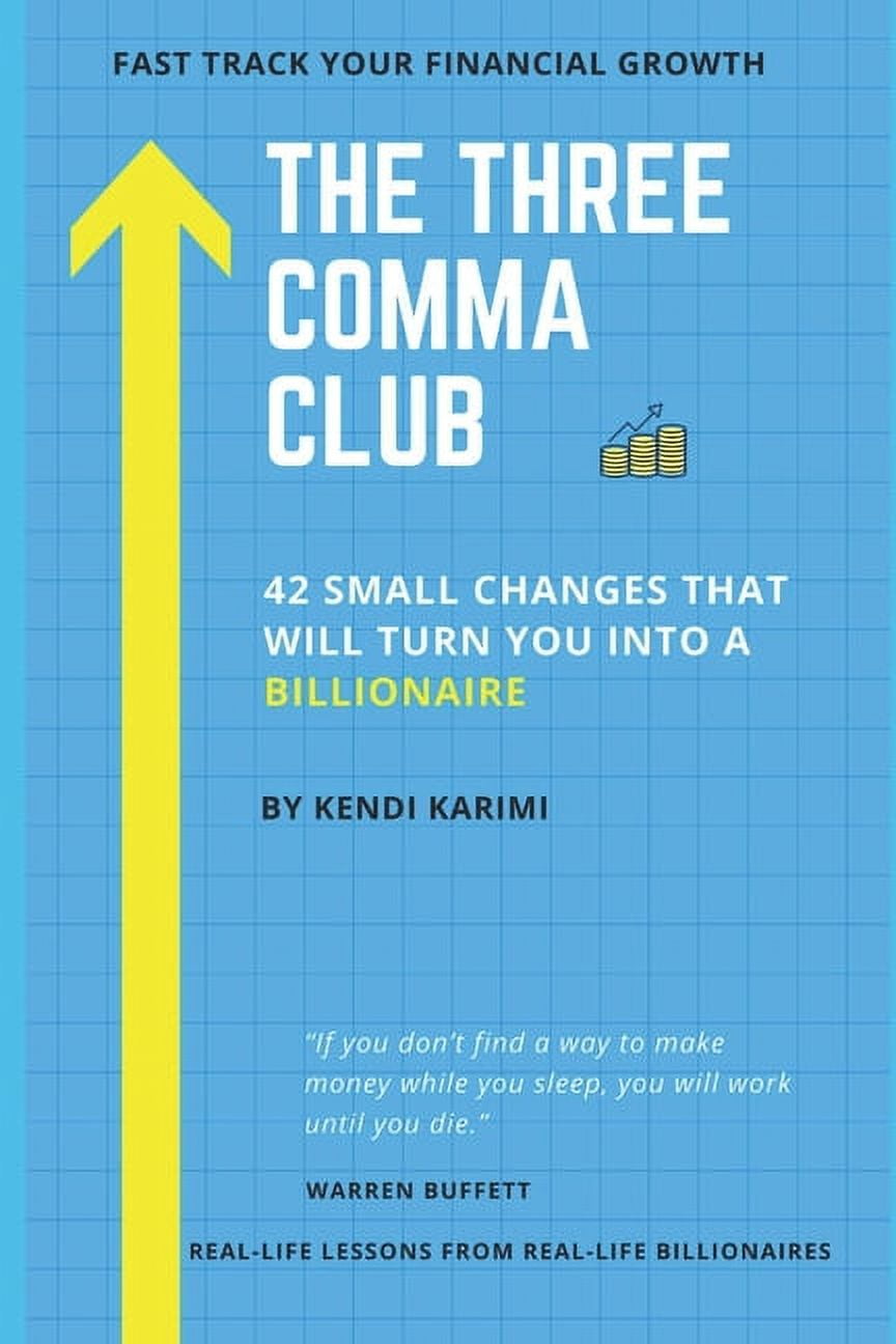 The Three Comma Club : 42 Small Changes That Will Turn You Into a ...