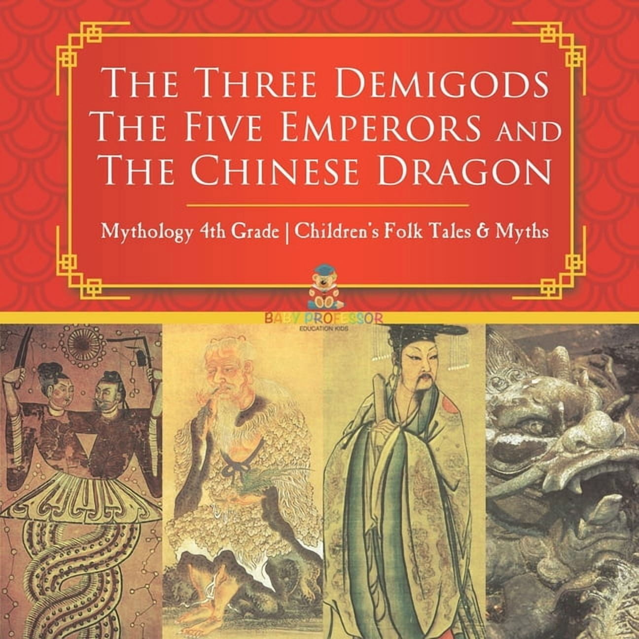 The Three Demigods, The Five Emperors and The Chinese Dragon ...