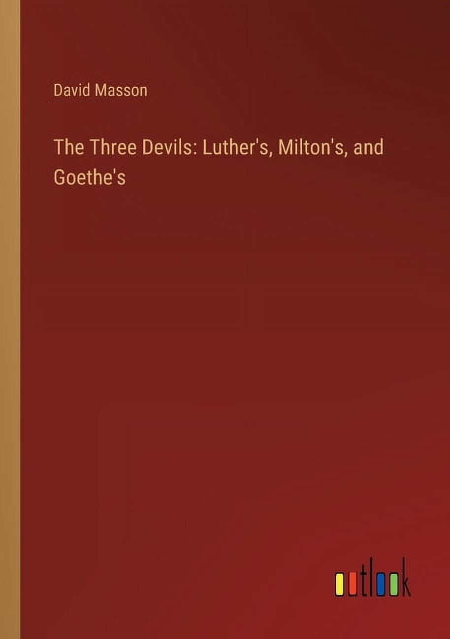 The Three Devils: Luther's, Milton's, And Goethe's - 9783368801687 ...
