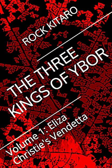The Three Kings of Ybor: The Three Kings of Ybor - Vol. 1 : Eliza ...