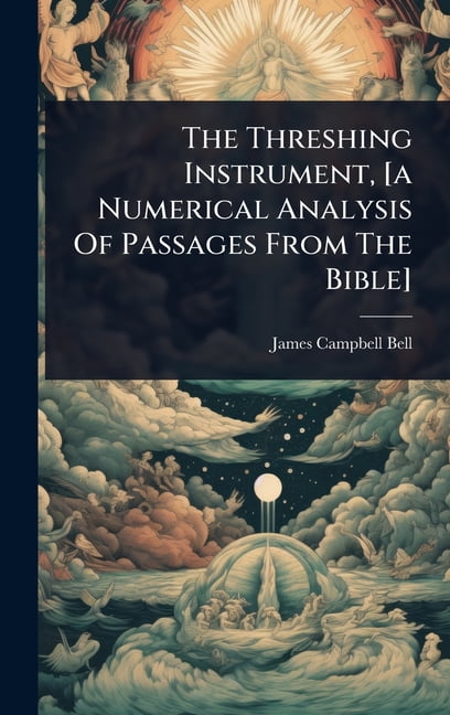 The Threshing Instrument, [a Numerical Analysis Of Passages From The ...