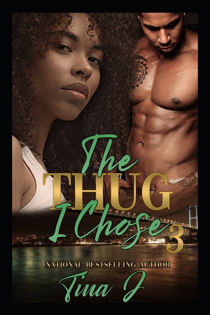 The Thug I Chose 3 (Paperback) by Tina J - Walmart.com