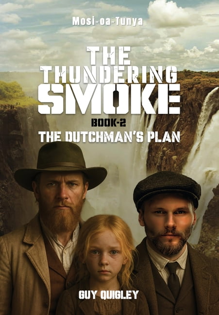 The Thundering Smoke The Thundering Smoke Book 2: The Dutchman's Plan ...