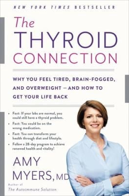 Pre-Owned The Thyroid Connection: Why You Feel Tired, Brain-Fogged, and ...