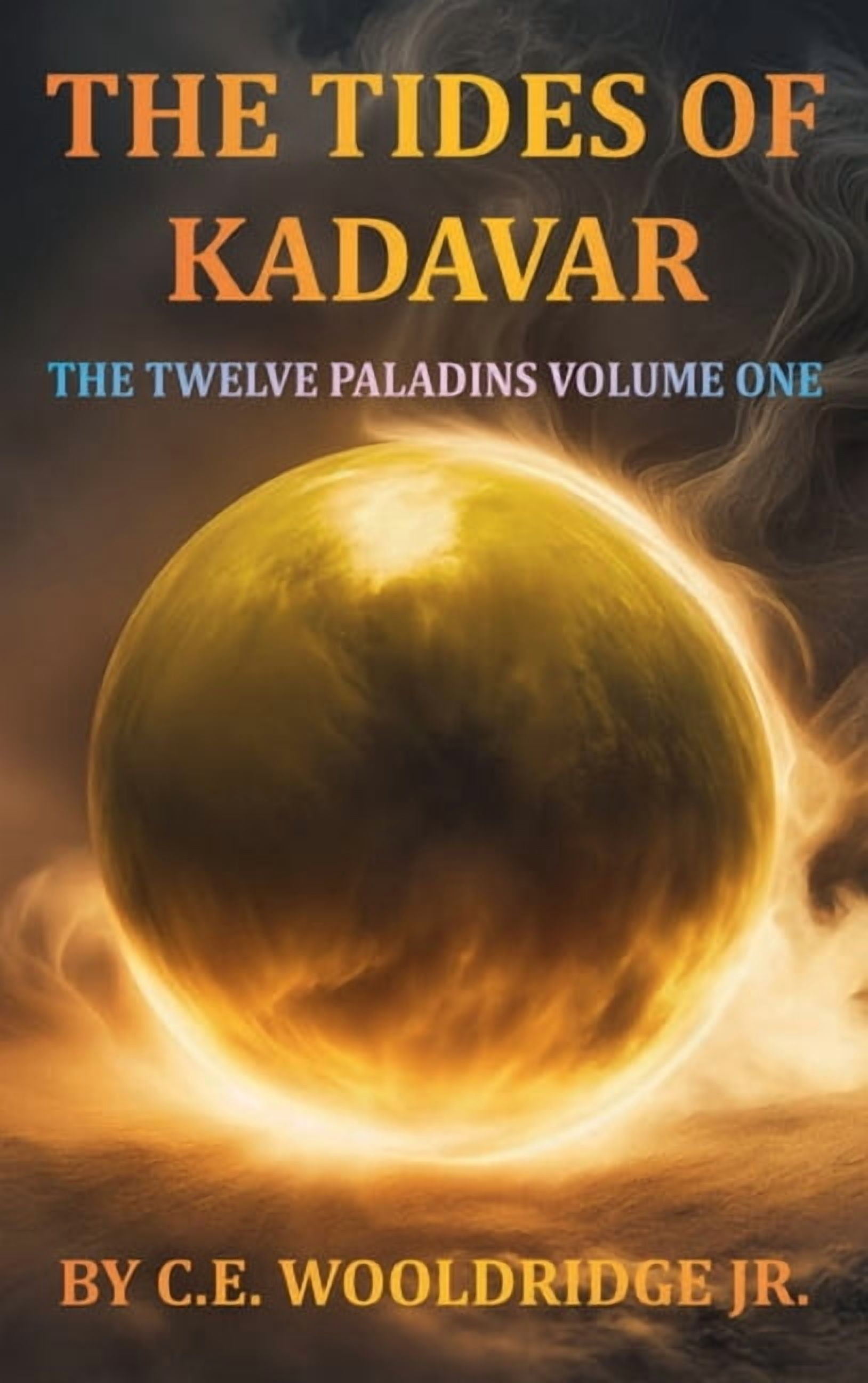The Tides of Kadavar: The Twelve Paladins Volume One, (Hardcover ...