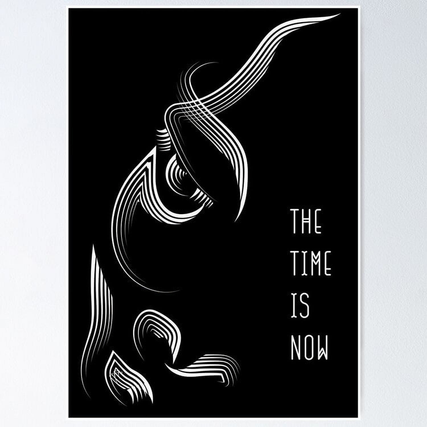 The Time Is Now UNFRAMED Poster, 8x12 - Walmart.com