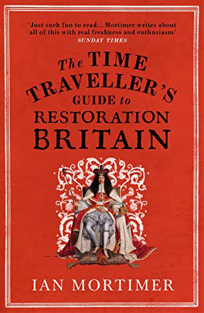 Pre-Owned The Time Traveller's Guide to Restoration Britain: Life in ...
