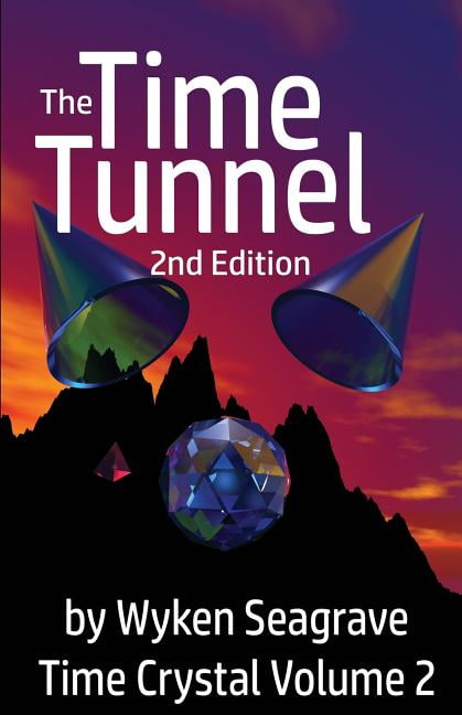 Time Crystal The Time Tunnel 2nd Edition: Time Crystal Volume Two, Book ...