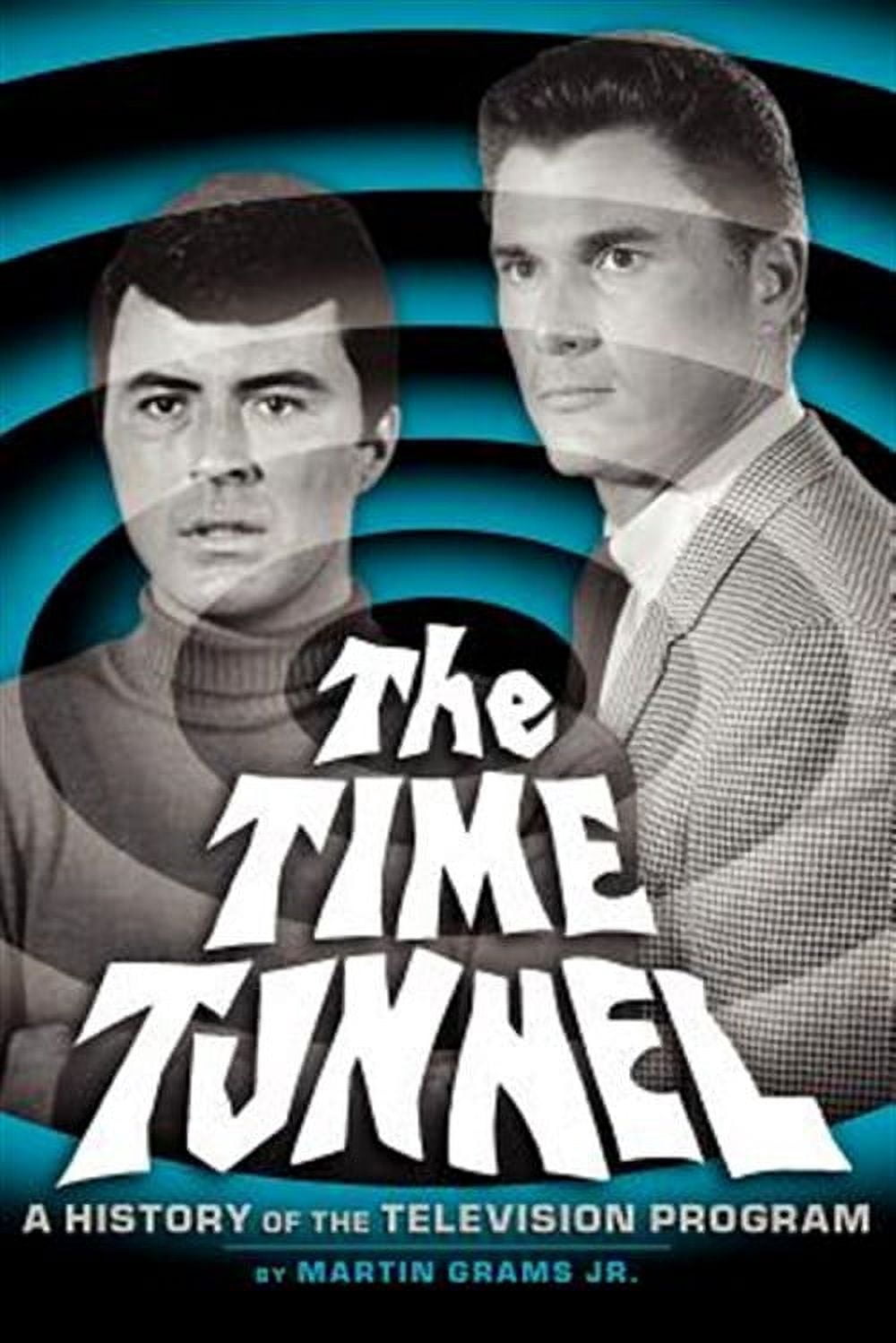 The Time Tunnel: A History of the Television Series - Walmart.com