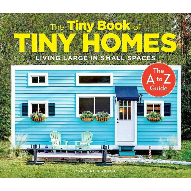 The Tiny Book of Tiny Homes (Hardcover) - Walmart.com