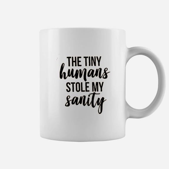 The Tiny Humans Stole My Sanity Coffee Mug - Walmart.com