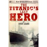 The Titanic's Last Hero (Paperback) - Walmart.com