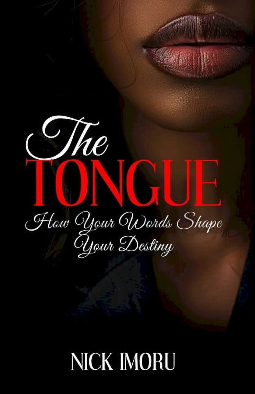 The Tongue: How Your Words Shape Your Destiny, (Paperback) - Walmart.com