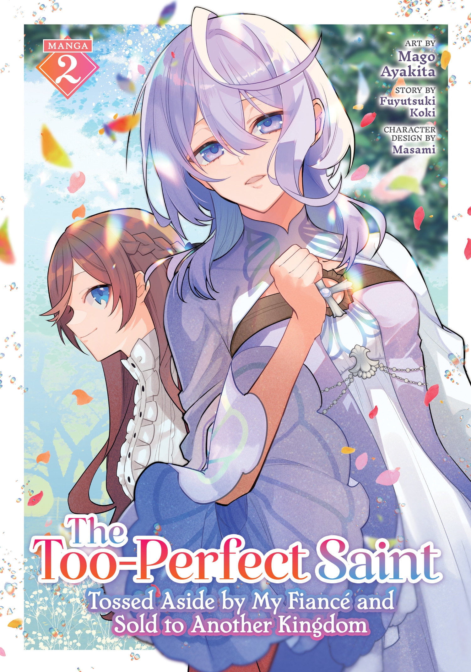 The Too-Perfect Saint: Tossed Aside by My Fiancé and Sold to Another Kingdom (Manga) Vol. 2 ...