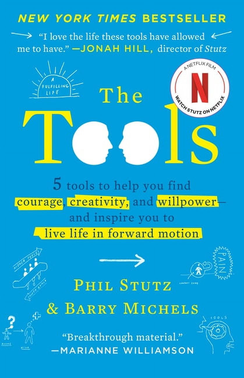 Tools: 5 Tools to Help You Find Courage, Creativity, and Willpower--And ...