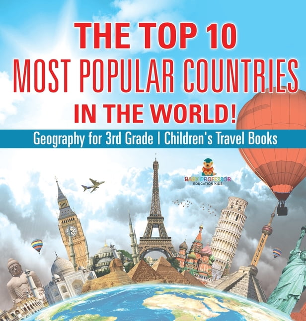 The Top 10 Most Popular Countries in the World! Geography for 3rd Grade ...