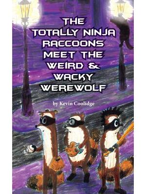 The Totally Ninja Raccoons Meet the Weird & Wacky Werewolf - Walmart.com