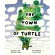 The Town of Turtle (Hardcover) - Walmart.com