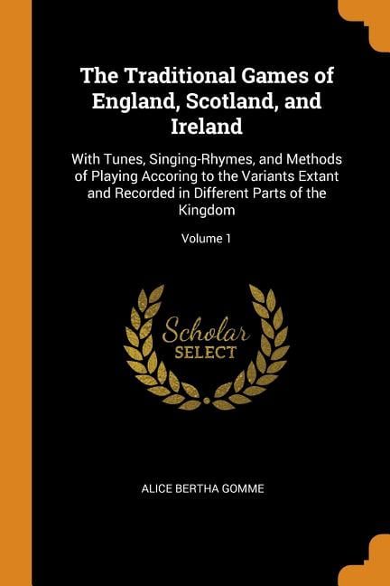 The Traditional Games of England, Scotland, and Ireland : With Tunes ...
