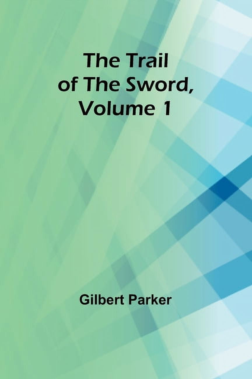 The Trail of the Sword, Volume 1, (Paperback) - Walmart.com