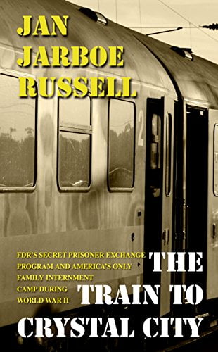 Pre-Owned The Train to Crystal City: FDR's Secret Prisoner Exchange ...