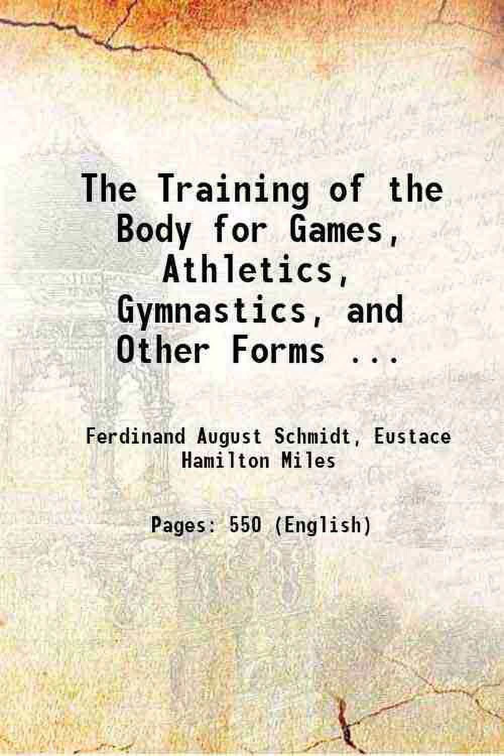 The Training of the Body for Games, Athletics, Gymnastics, and Other ...