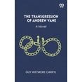 The Transgression Of Andrew Vane A Novel, (Paperback) - Walmart.com