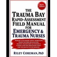 The Trauma Bay Rapid-Assessment Field Manual for Emergency & Trauma ...
