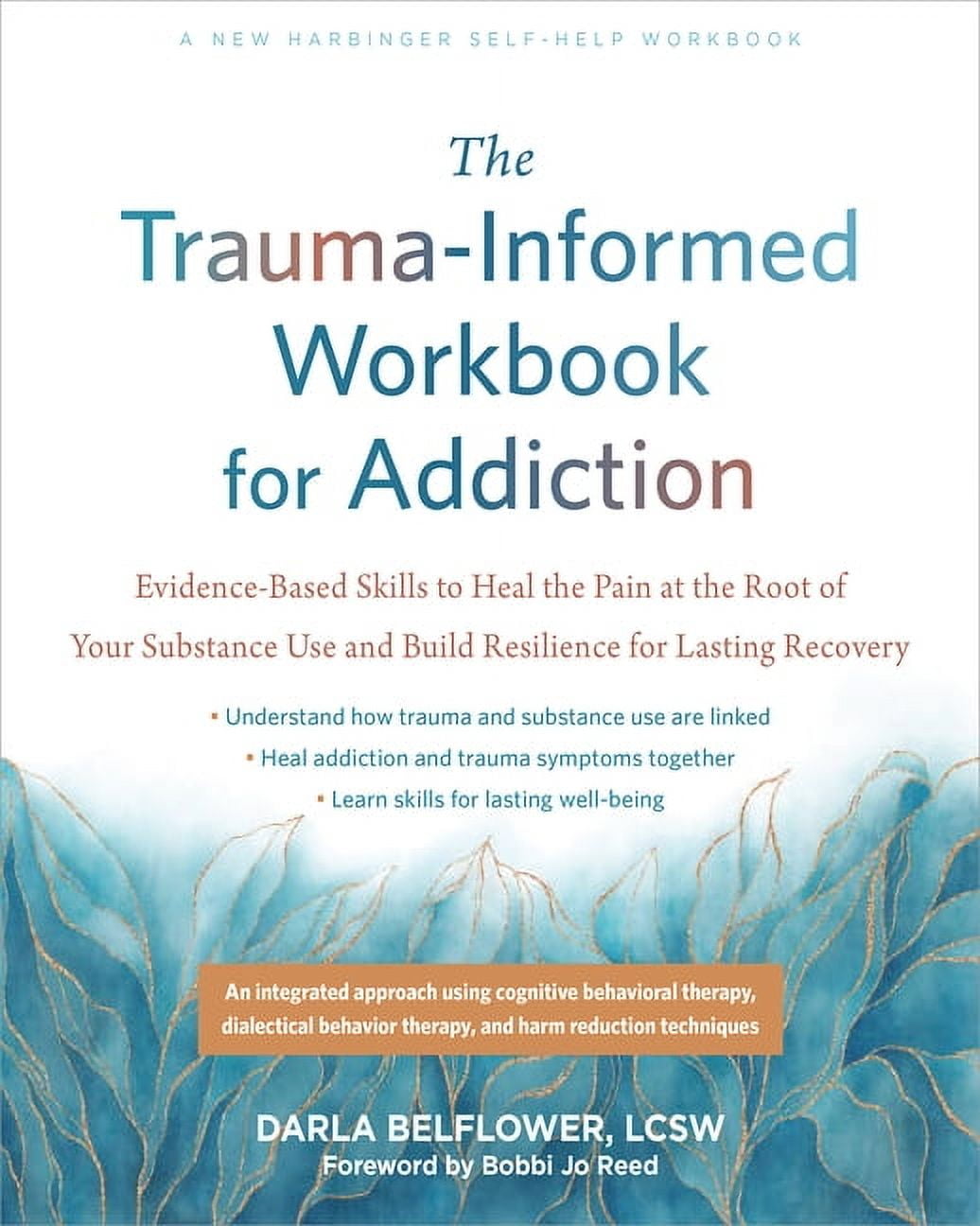 The Trauma-Informed Workbook for Addiction: Evidence-Based Skills to ...
