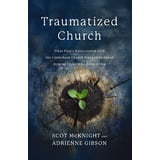 Traumatized Church: What Paul's Relationship with the Corinthian Church ...