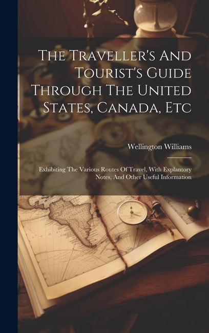 The Traveller's And Tourist's Guide Through The United States, Canada ...
