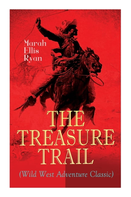 The Treasure Trail (Wild West Adventure Classic): The Story of the Land ...