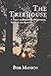 The Treehouse: A Novel of Discovery, Heartbreak, Tragedy, and Renewal ...