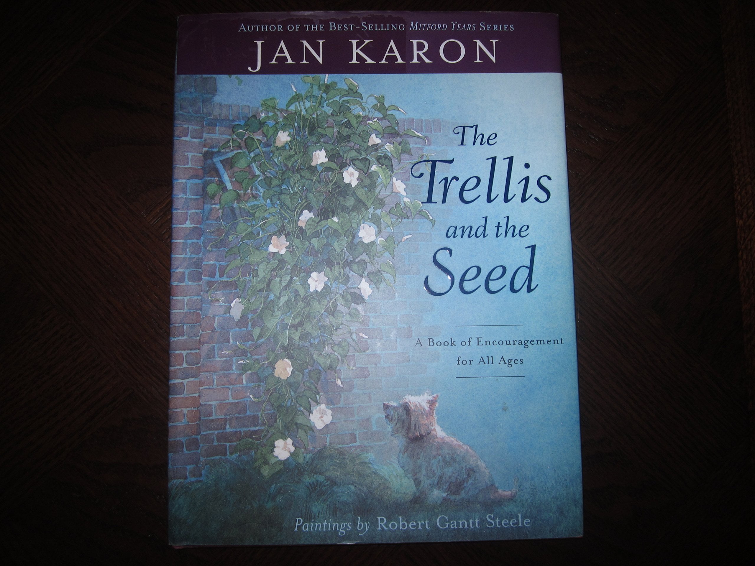 The Trellis and the Seed: A Book of Encouragement for All Ages Karon ...