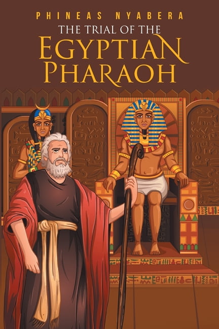 The Trial of the Egyptian Pharaoh, (Paperback) - Walmart.com