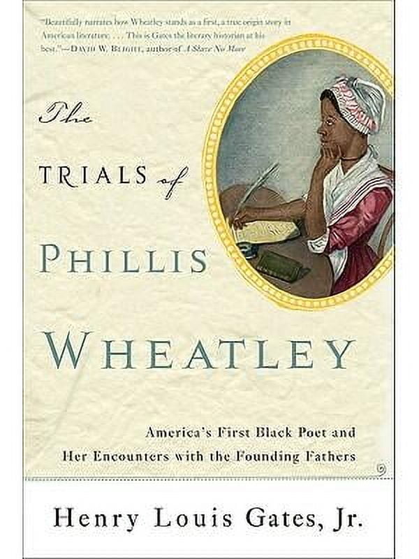 The Trials of Phillis Wheatley : America's First Black Poet and Her ...