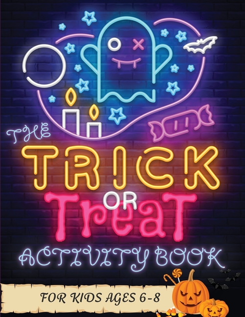 The Trick or Treat Activity Book for Kids Ages 6-8: Over 50 Halloween ...