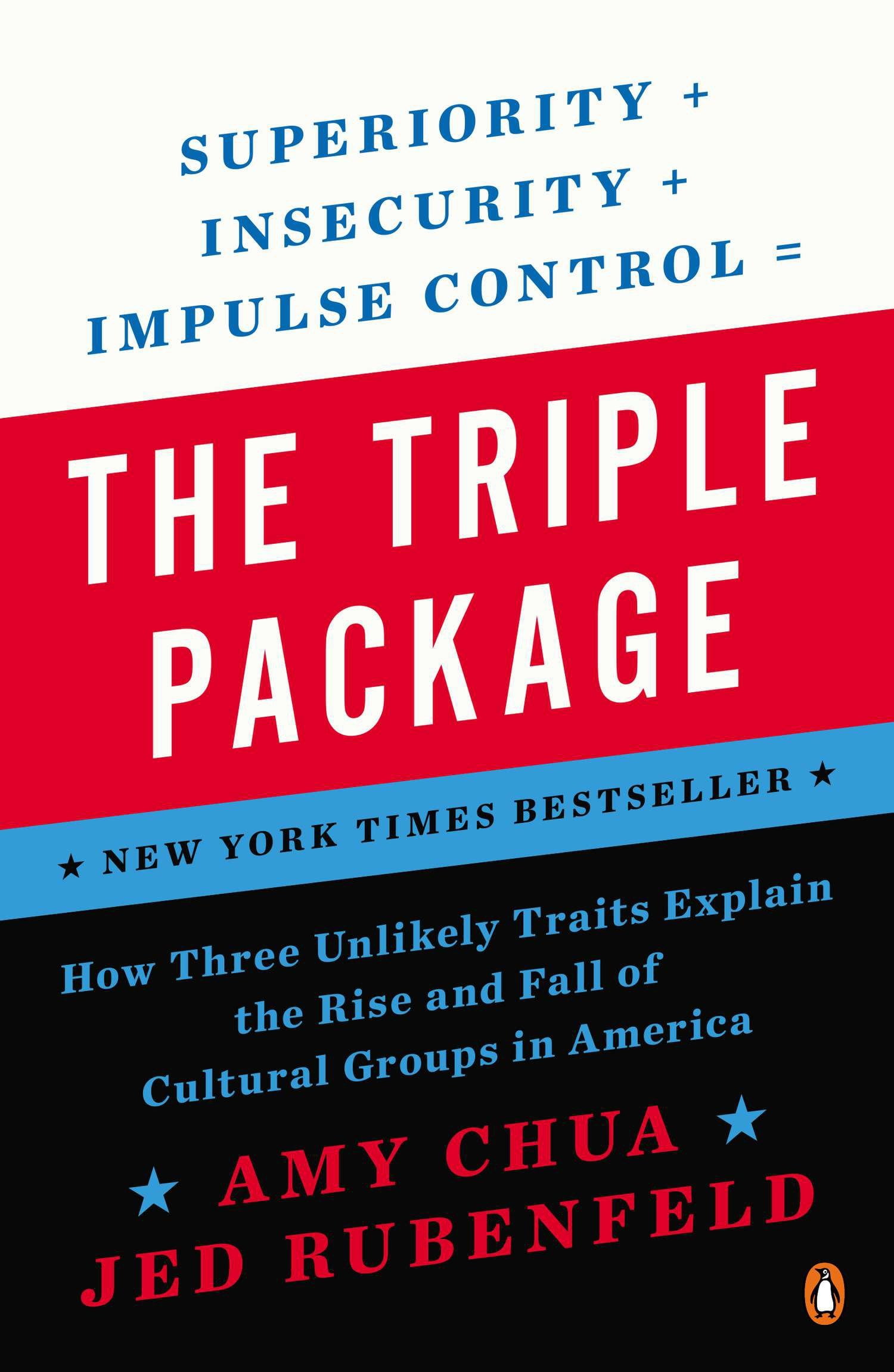 The Triple Package : How Three Unlikely Traits Explain the Rise and ...
