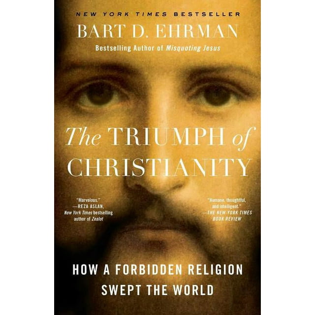 The Triumph of Christianity: How a Forbidden Religion Swept the World ...