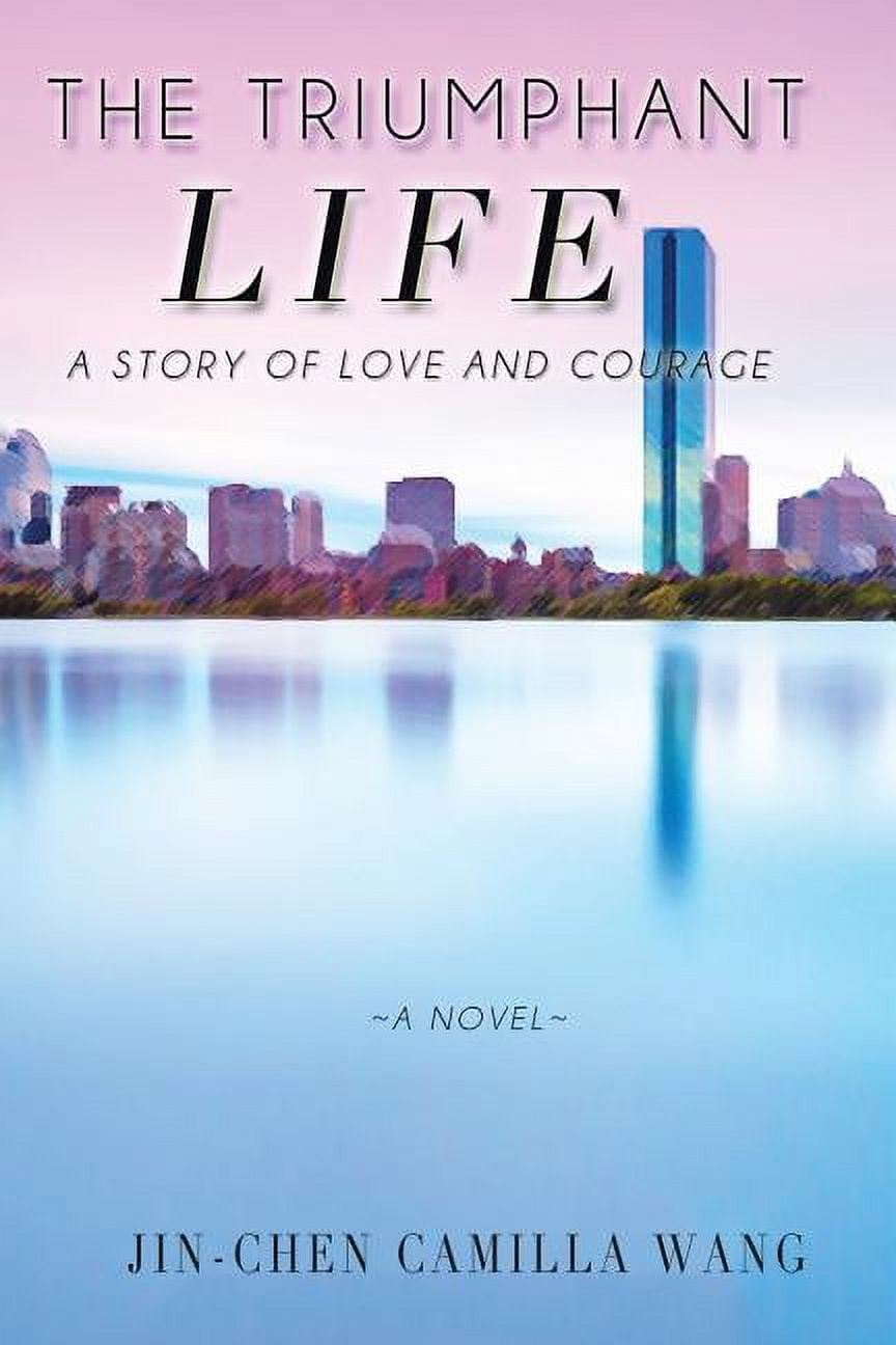 The Triumphant Life: A Story of Love and Courage - Walmart.com