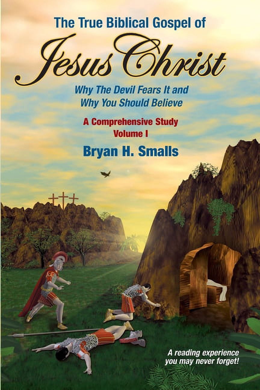 The True Biblical Gospel of Jesus Christ: Why The Devil Fears It and ...
