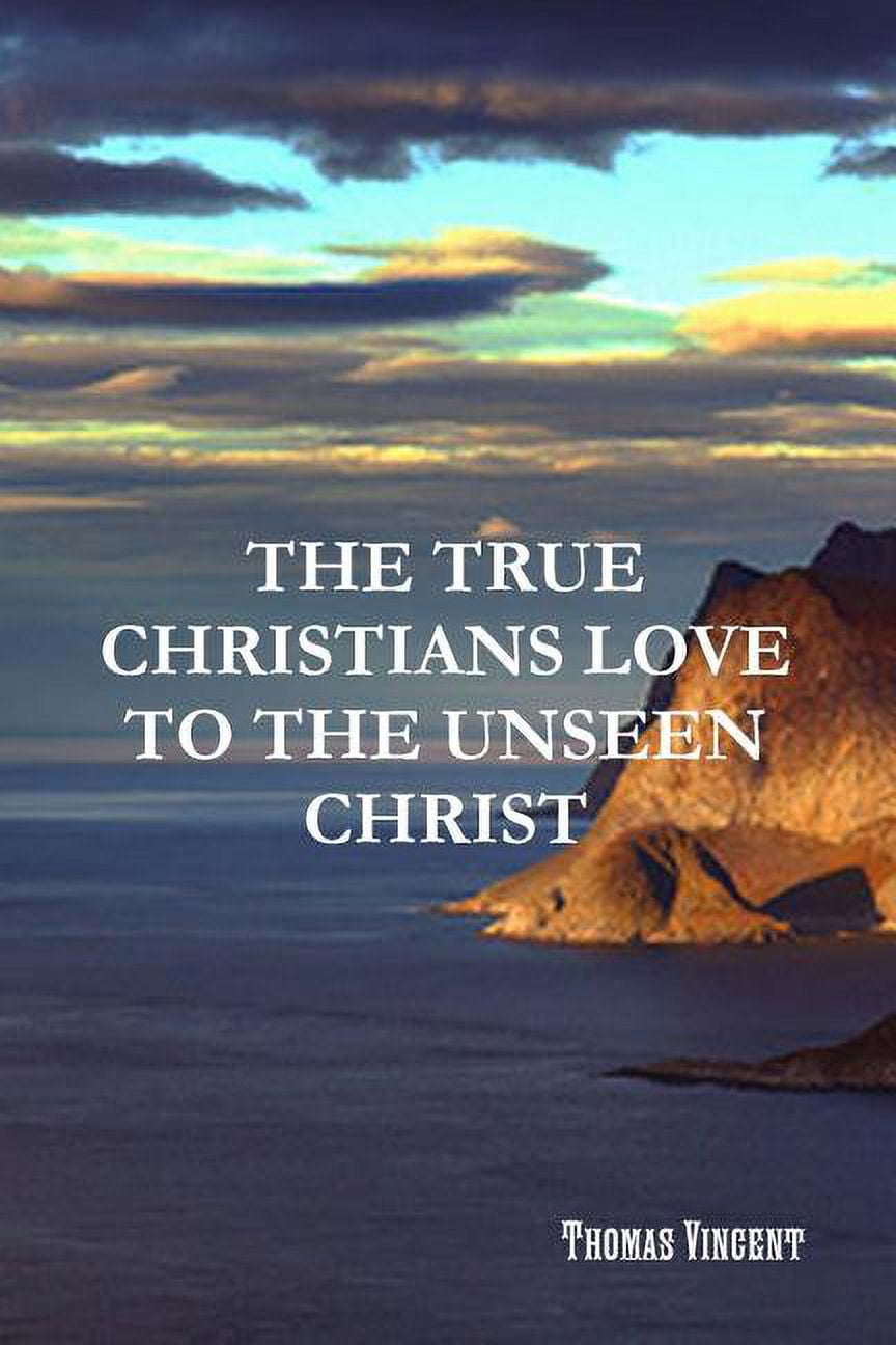 The True Christians Love to the Unseen Christ (Paperback) - Walmart.com