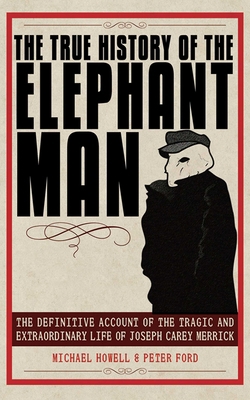 Pre-Owned The True History of the Elephant Man: The Definitive Account ...