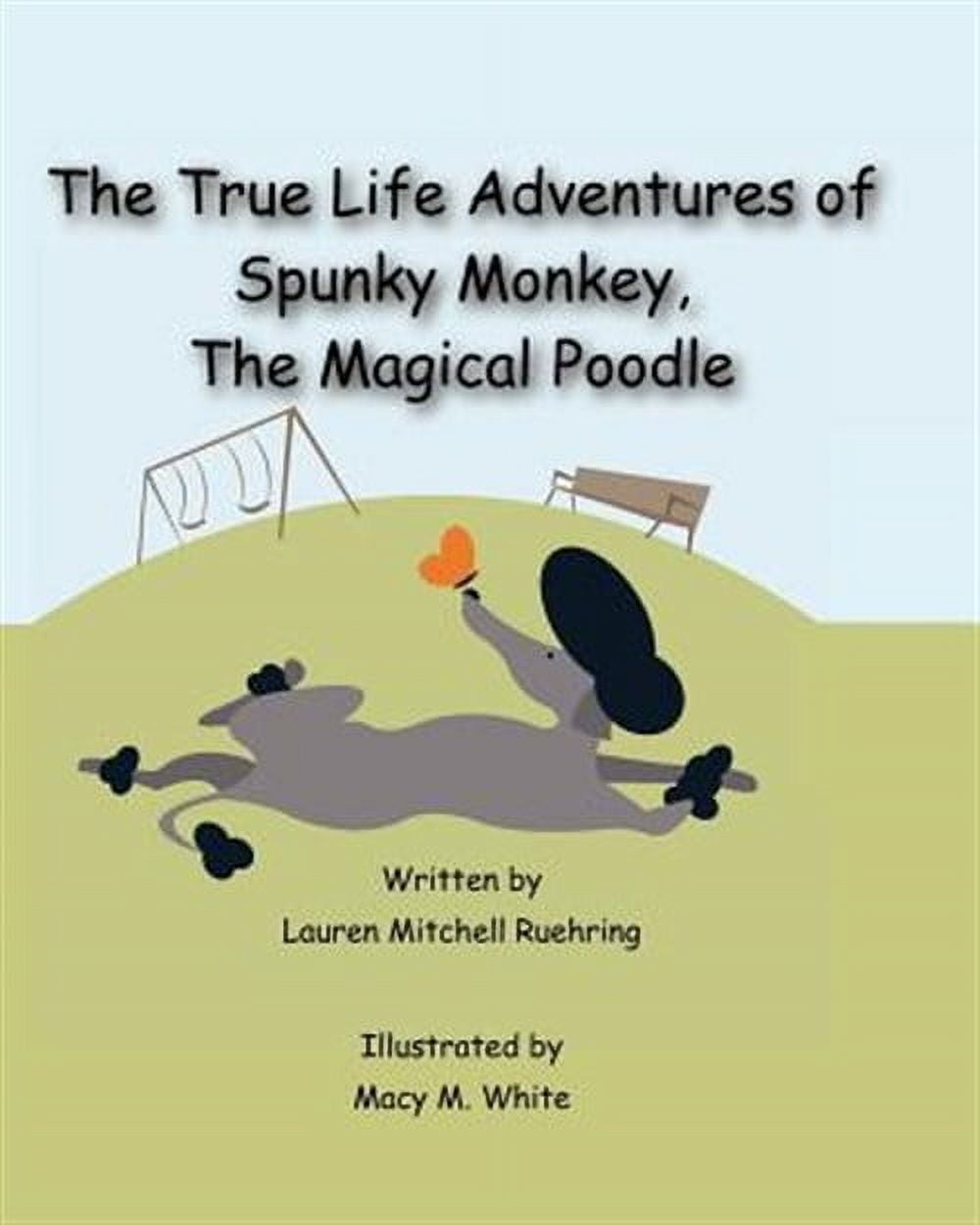 The True Life Adventures of Spunky Monkey, the Magical Poodle - Walmart.com