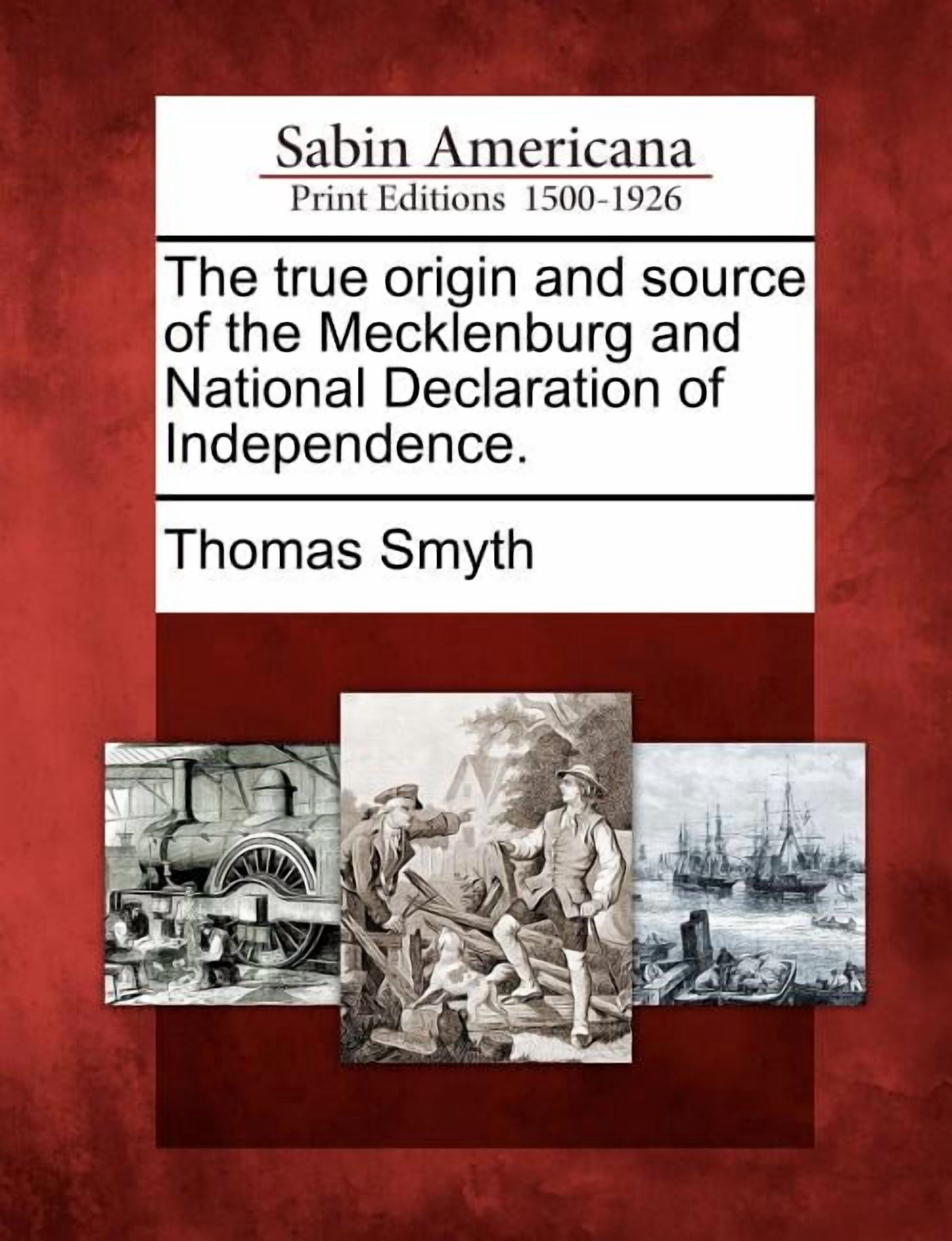 The True Origin and Source of the Mecklenburg and National Declaration ...