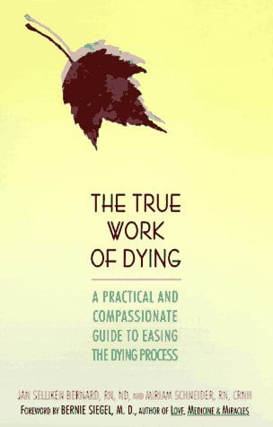 Pre-Owned The True Work of Dying: A Practical and Compassionate Guide ...