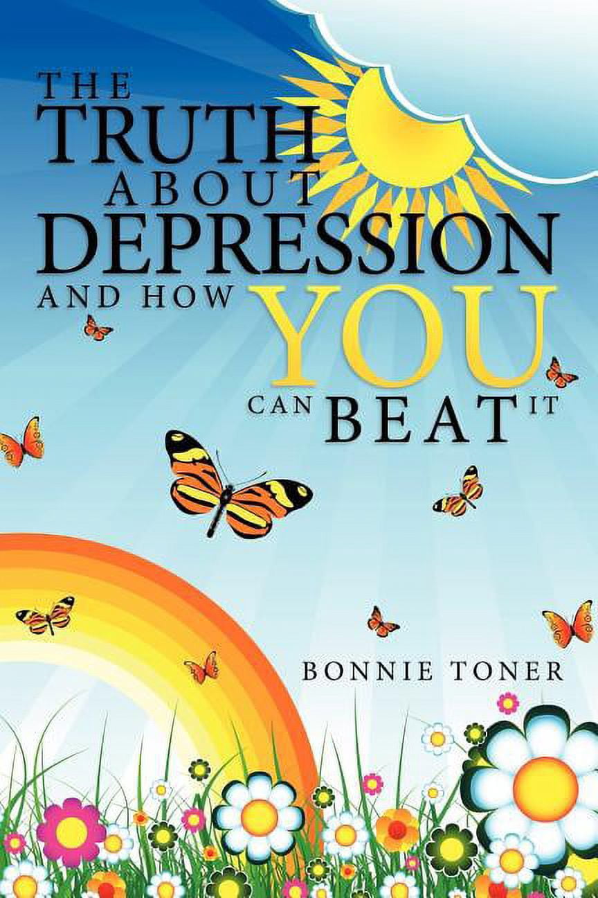 The Truth About Depression and How You Can Beat It - Walmart.com