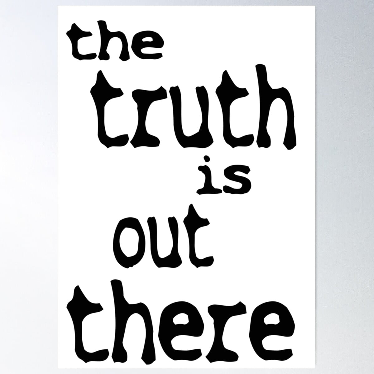 The Truth Is Out There Poster Wall Art, Modern Wall Decor For Living ...